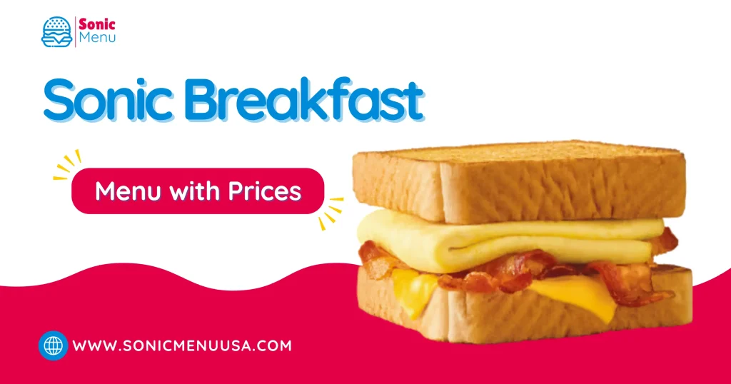 Sonic Breakfast Menu with Prices & Calories December 2025